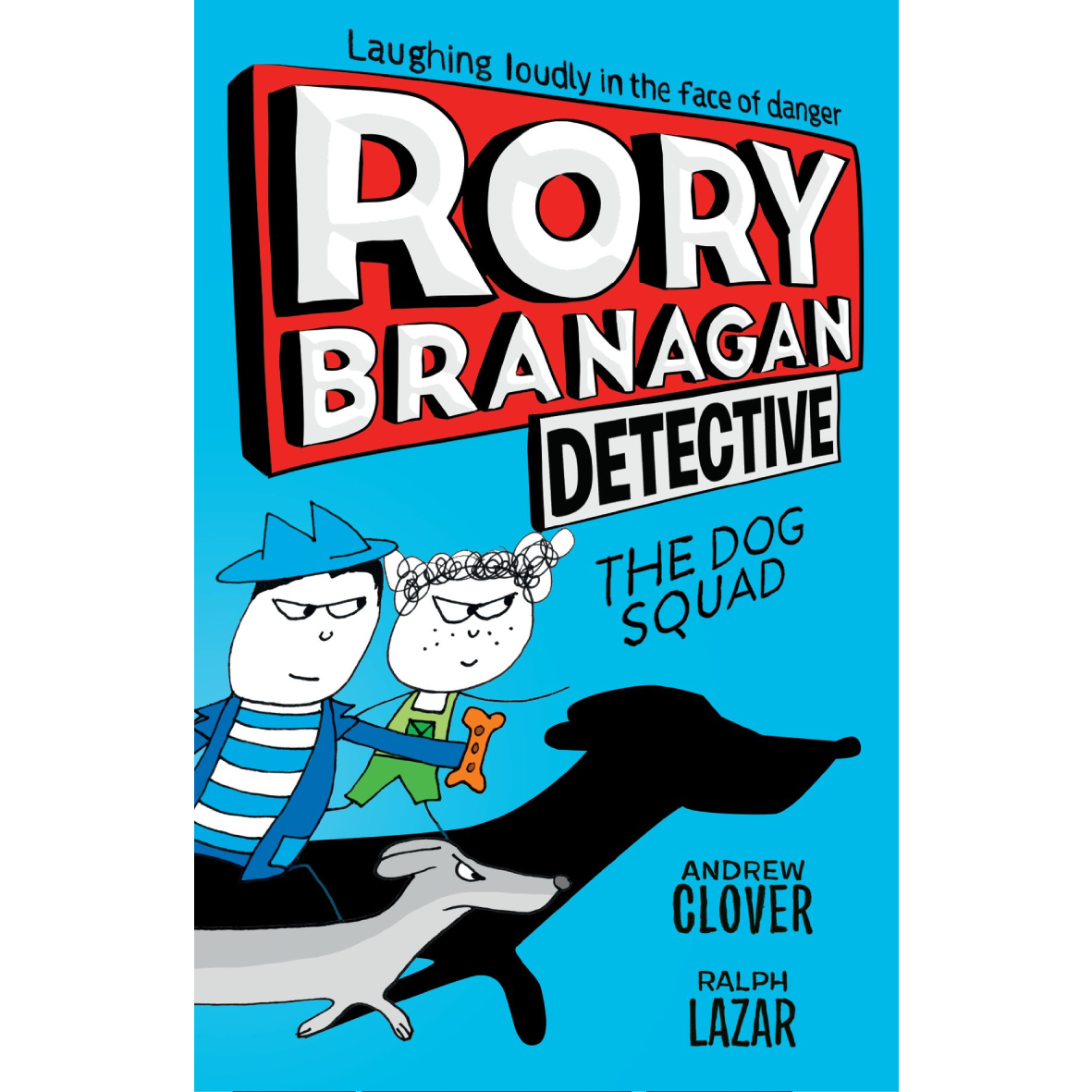 Rory Branagan Detective: The Dog Squad — Closetful of Books